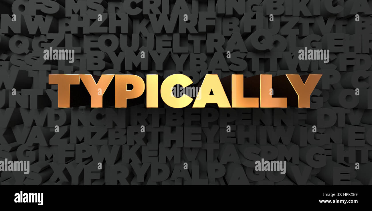 Typically - Gold text on black background - 3D rendered royalty free ...
