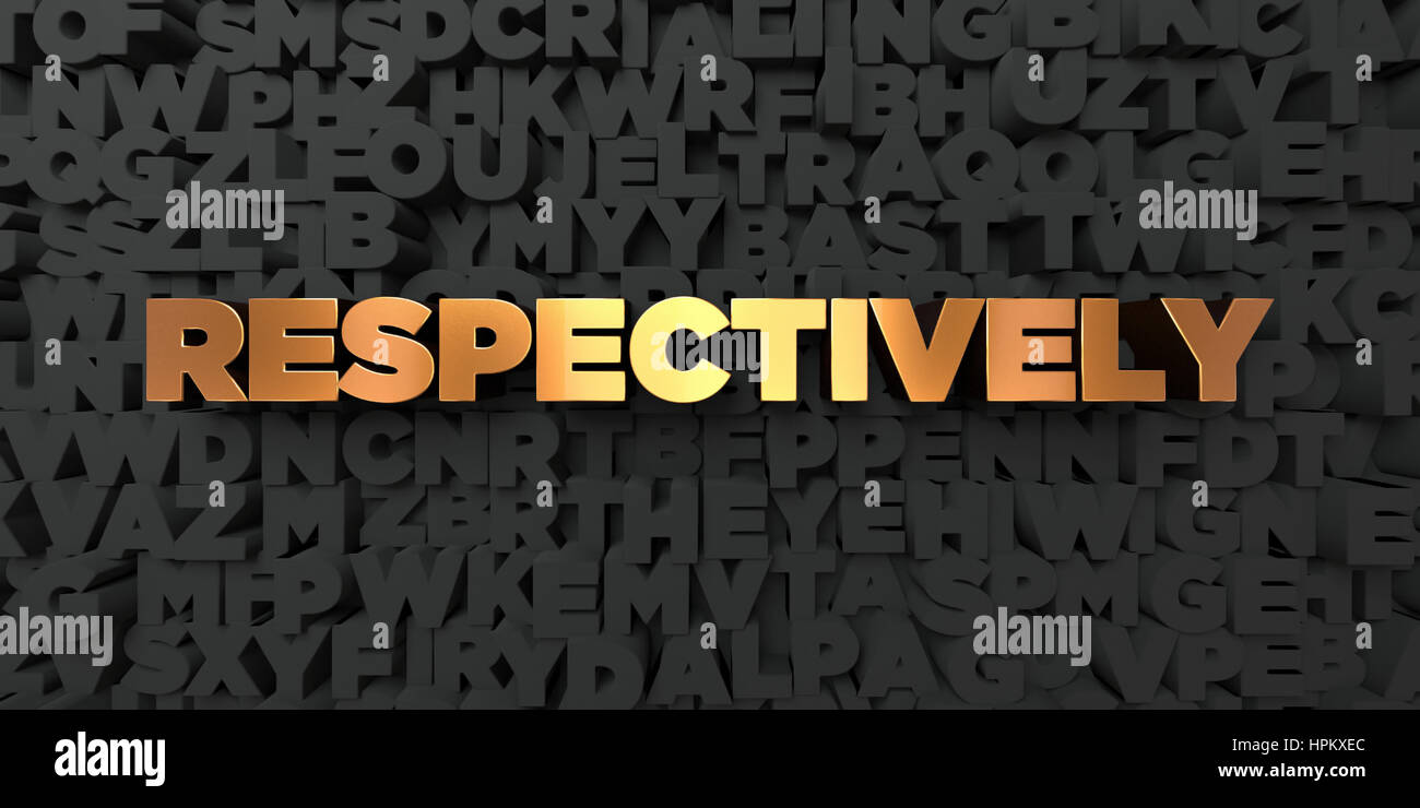 Respectively - Gold text on black background - 3D rendered royalty free ...