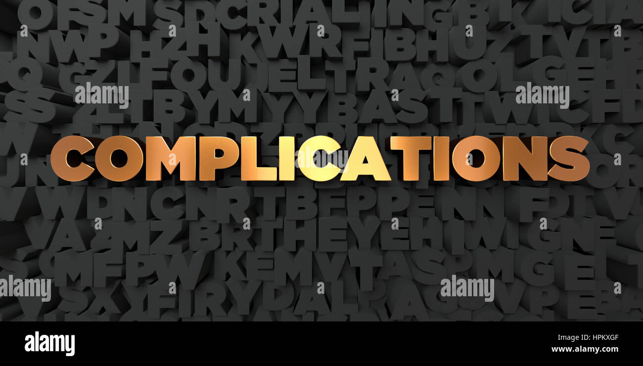 Complications - Gold text on black background - 3D rendered royalty ...