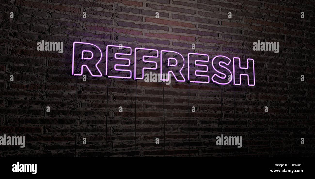 REFRESH -Realistic Neon Sign on Brick Wall background - 3D rendered ...