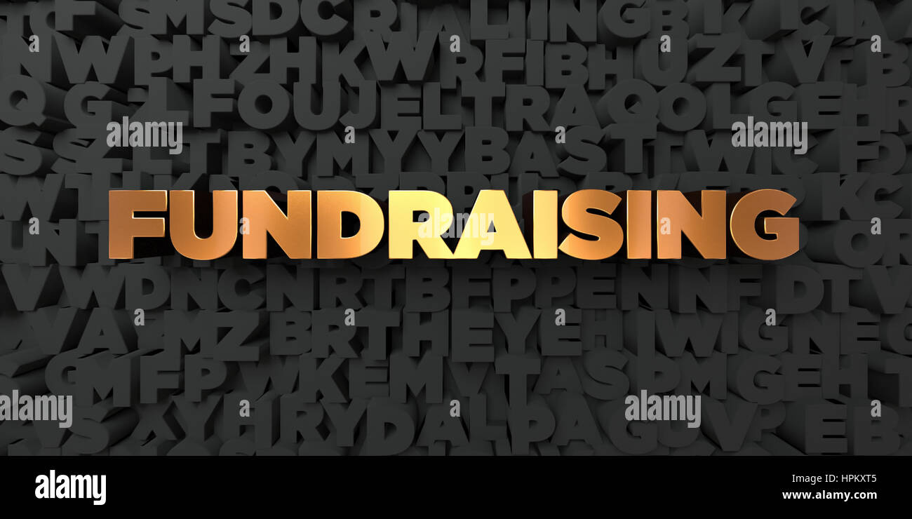 Fundraising - Gold text on black background - 3D rendered royalty free ...