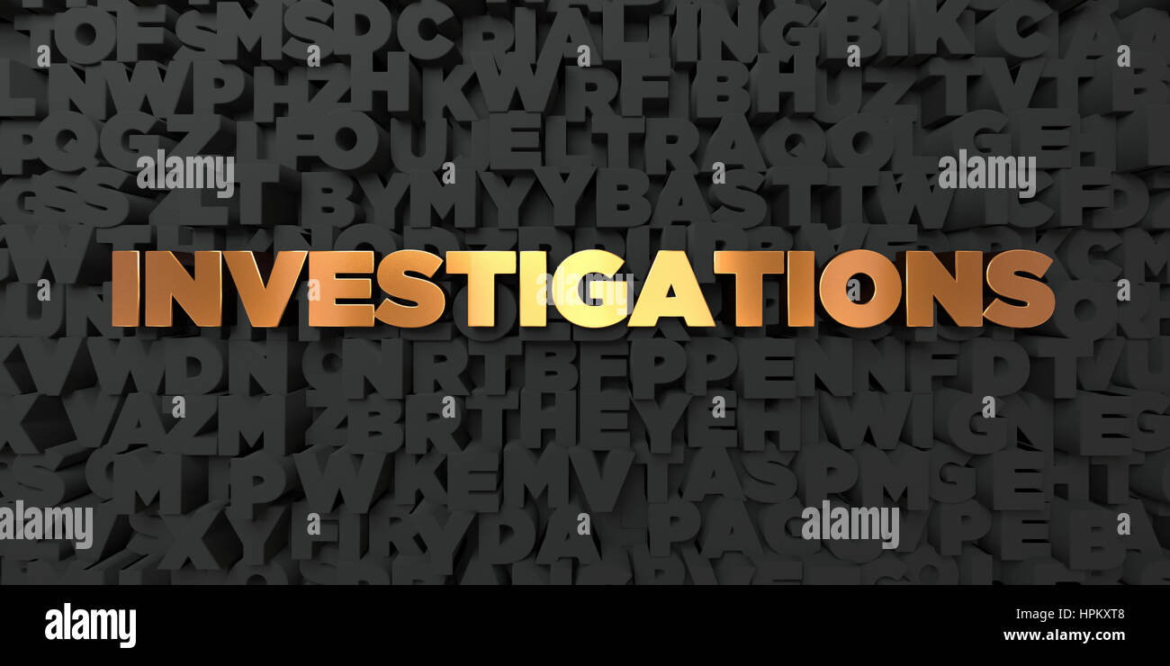 Investigations - Gold text on black background - 3D rendered royalty ...