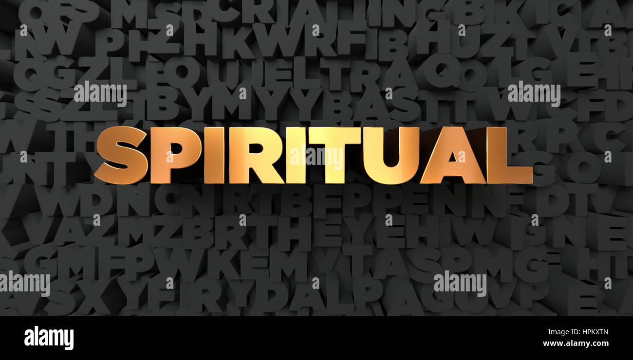 Spiritual - Gold text on black background - 3D rendered royalty free ...