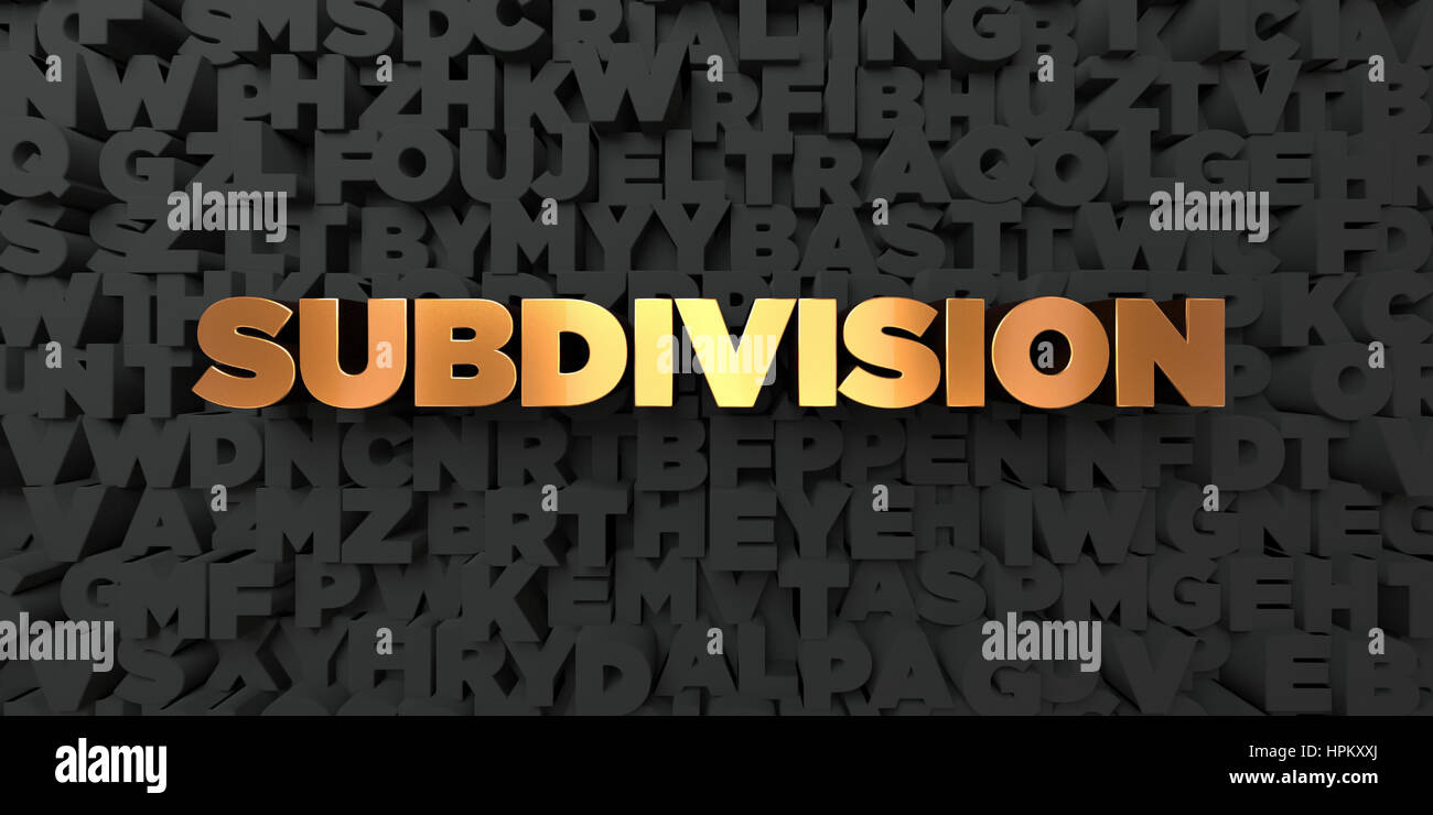 Subdivision - Gold text on black background - 3D rendered royalty free ...