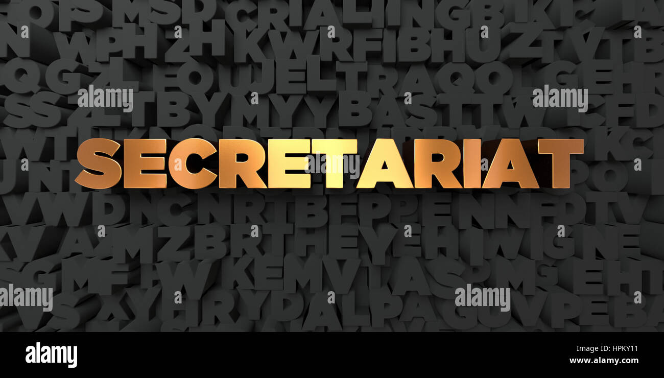 Secretariat - Gold text on black background - 3D rendered royalty free ...