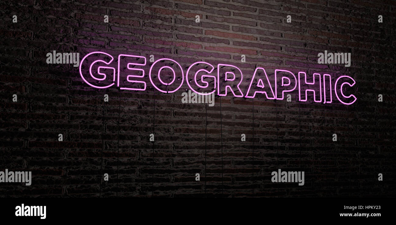 GEOGRAPHIC -Realistic Neon Sign on Brick Wall background - 3D rendered ...