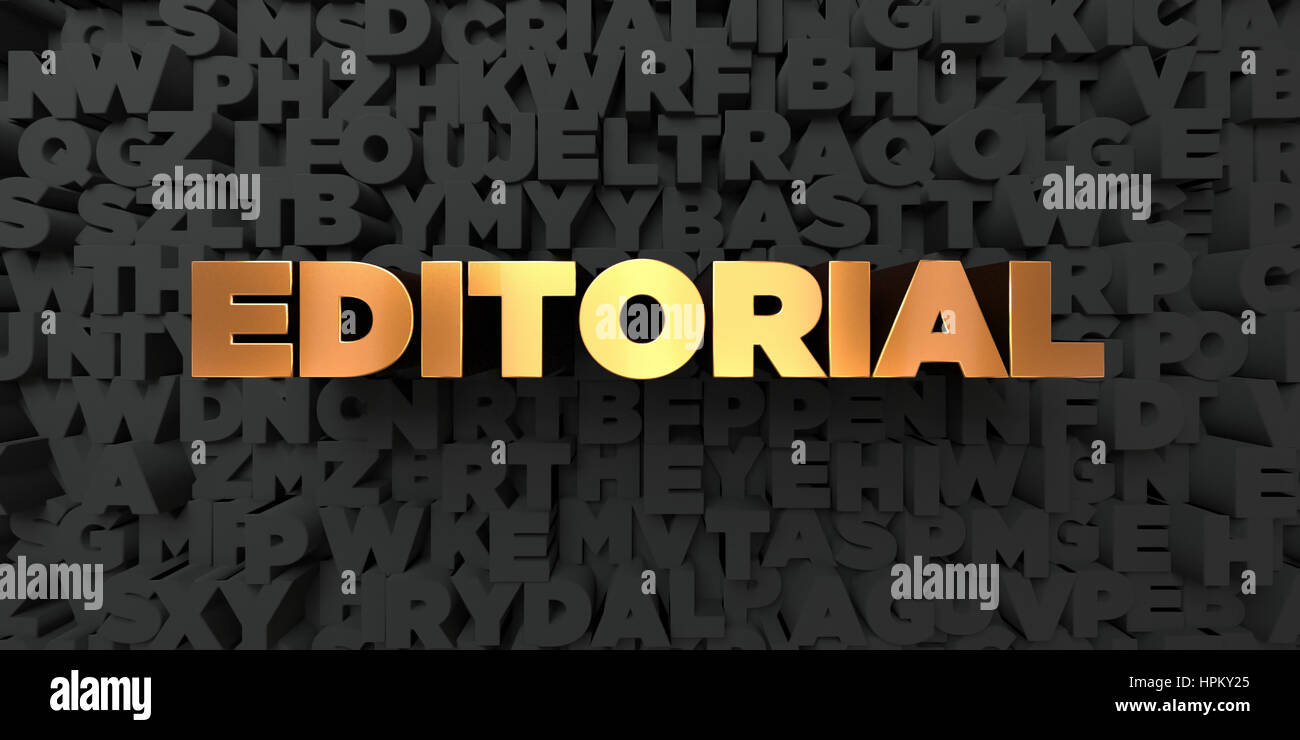 Editorial - Gold text on black background - 3D rendered royalty free ...