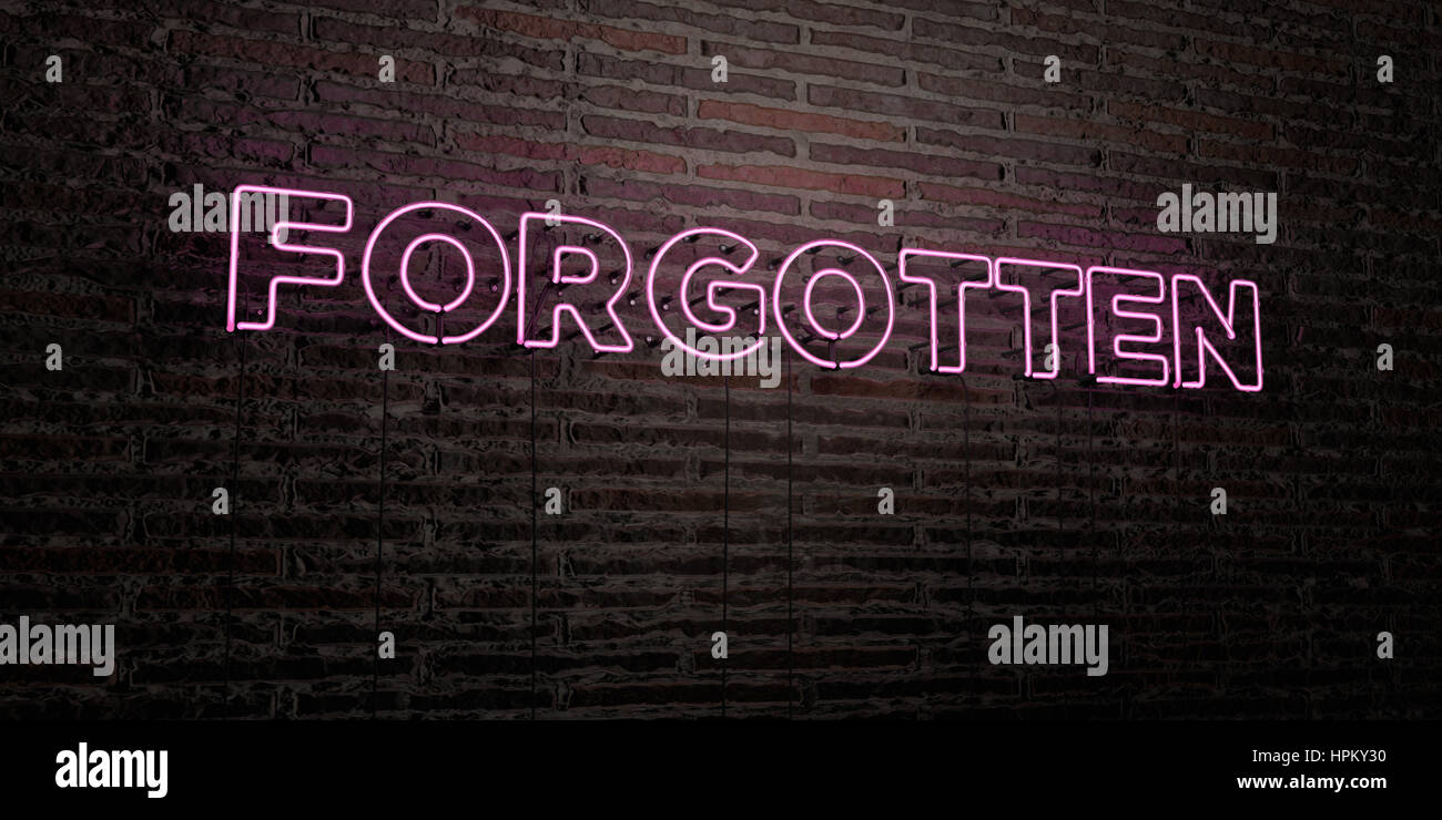 FORGOTTEN -Realistic Neon Sign on Brick Wall background - 3D rendered ...