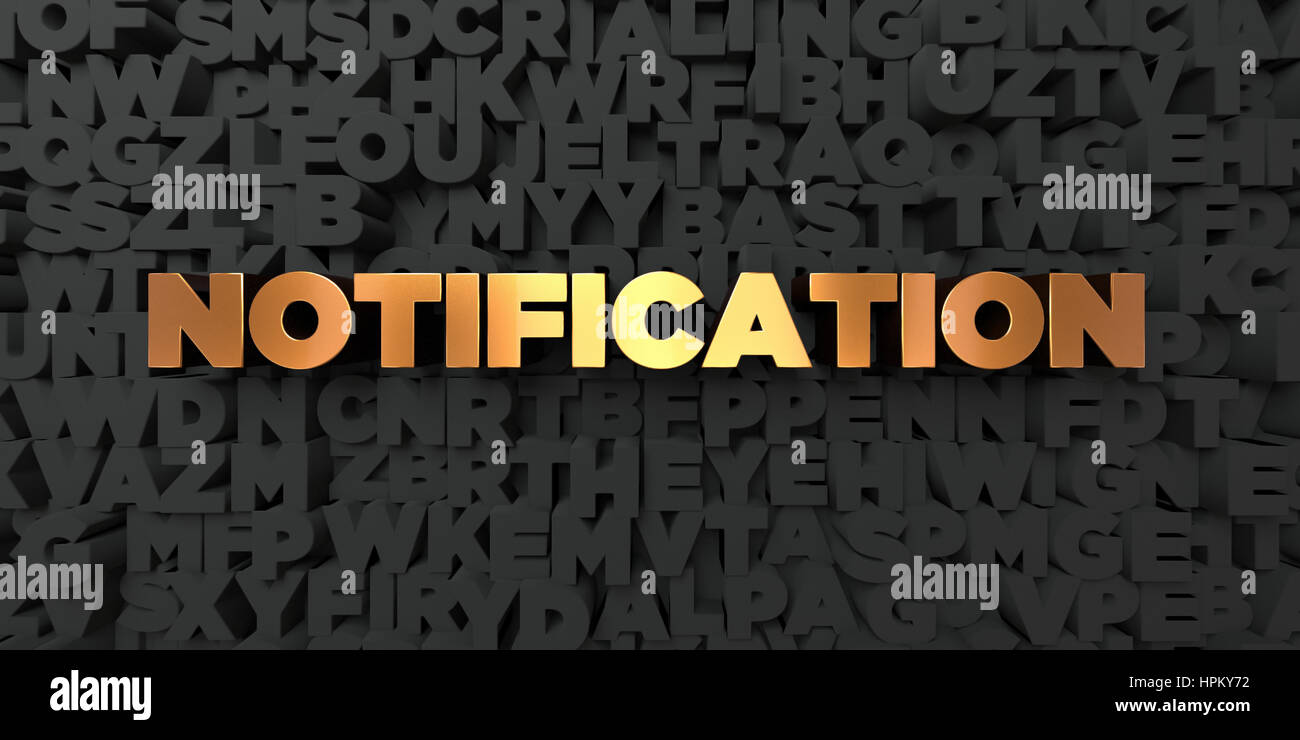 Notification - Gold text on black background - 3D rendered royalty free ...