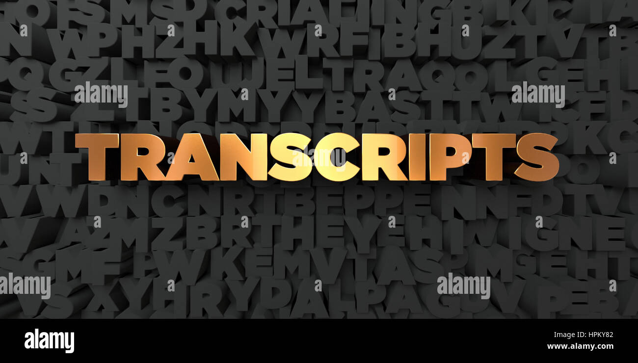 Transcripts - Gold text on black background - 3D rendered royalty free ...