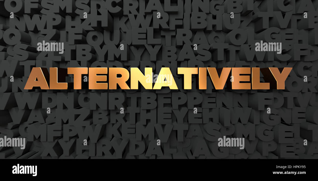 Alternatively - Gold text on black background - 3D rendered royalty ...