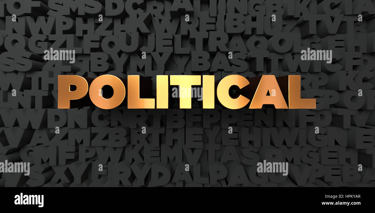 Political - Gold text on black background - 3D rendered royalty free ...