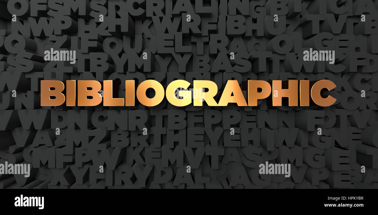 Bibliographic - Gold text on black background - 3D rendered royalty ...