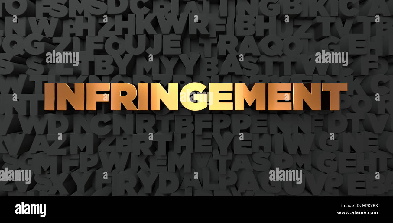 Infringement - Gold text on black background - 3D rendered royalty free ...