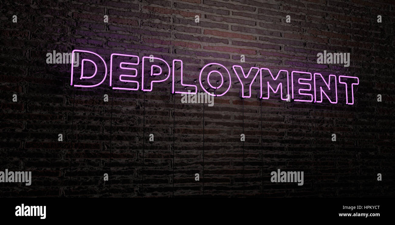 DEPLOYMENT -Realistic Neon Sign on Brick Wall background - 3D rendered ...