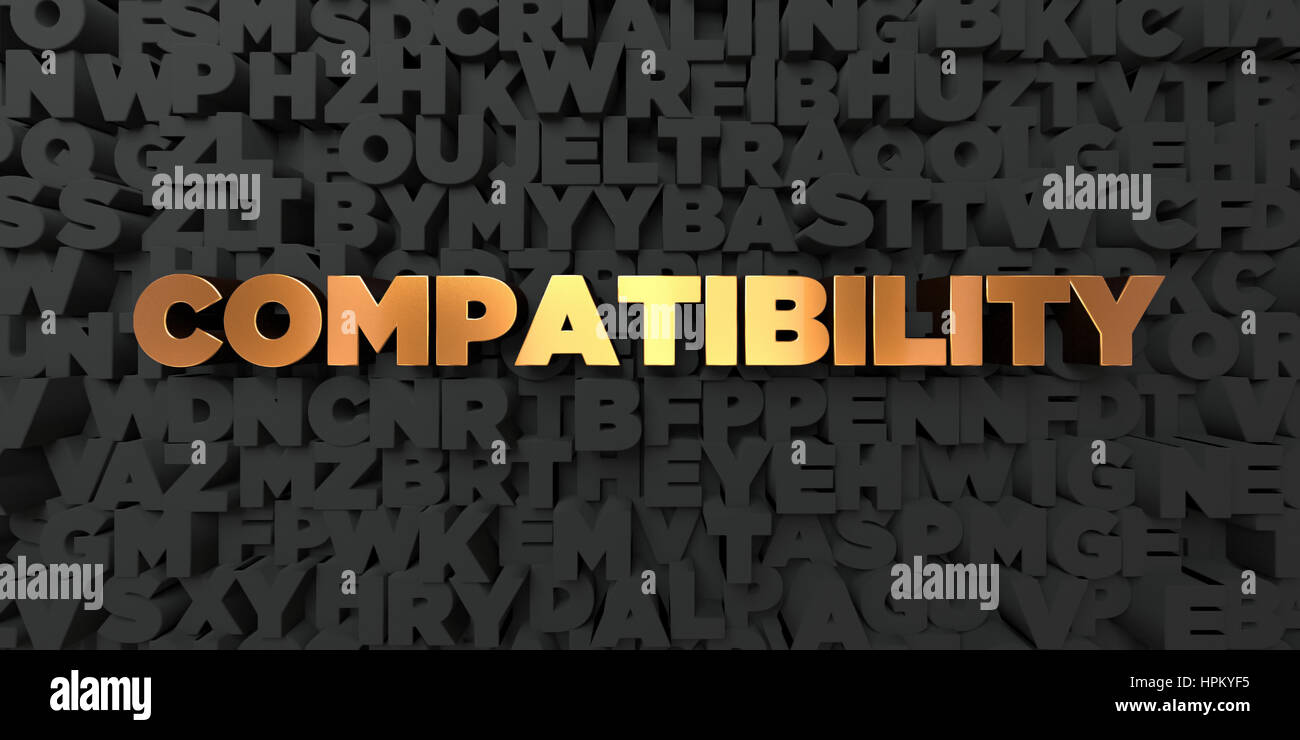 Compatibility - Gold text on black background - 3D rendered royalty ...