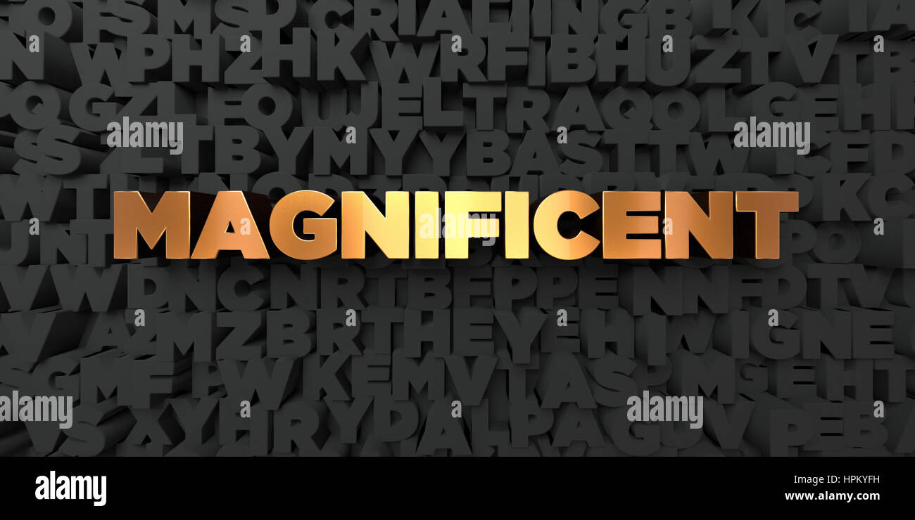 Magnificent - Gold text on black background - 3D rendered royalty free ...