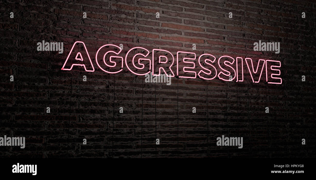 AGGRESSIVE -Realistic Neon Sign on Brick Wall background - 3D rendered ...