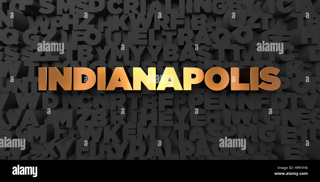 Indianapolis - Gold text on black background - 3D rendered royalty free ...