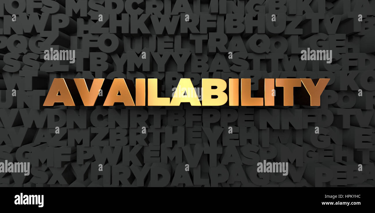 Availability - Gold text on black background - 3D rendered royalty free ...