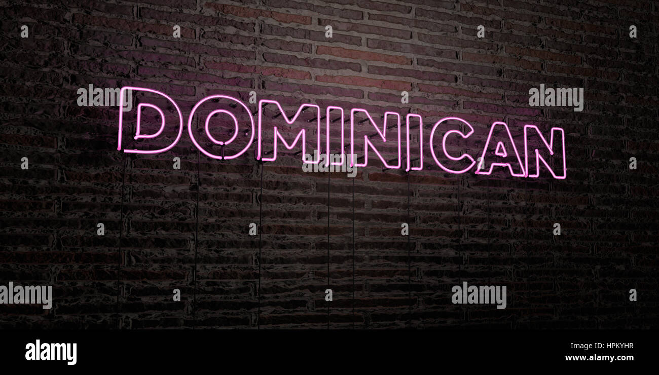 DOMINICAN -Realistic Neon Sign on Brick Wall background - 3D rendered ...