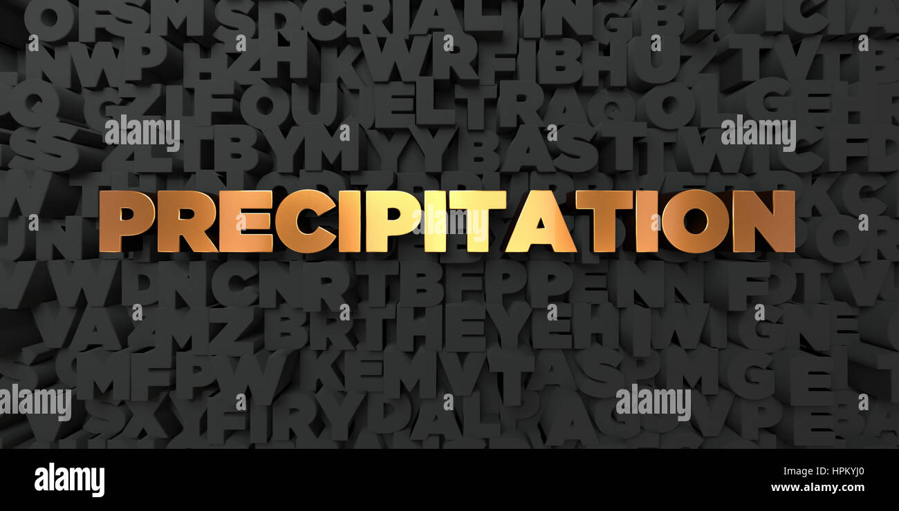 Precipitation - Gold text on black background - 3D rendered royalty ...