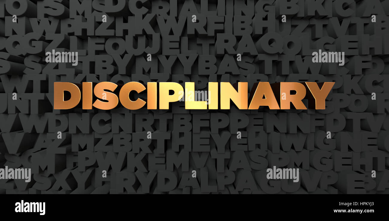 Disciplinary - Gold text on black background - 3D rendered royalty free ...