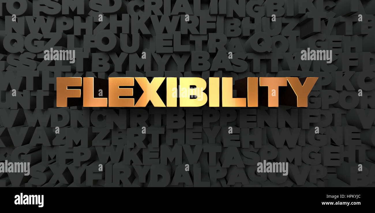 Flexibility - Gold text on black background - 3D rendered royalty free ...