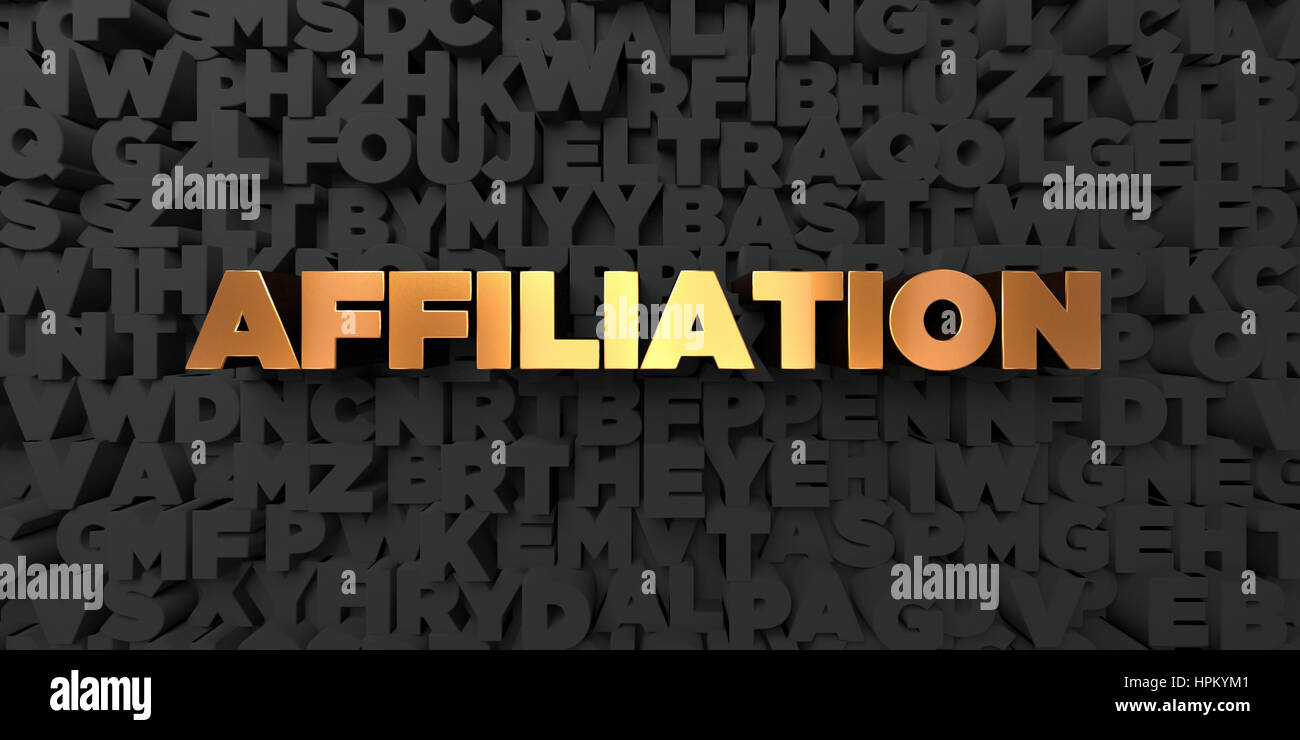 Affiliation - Gold text on black background - 3D rendered royalty free ...