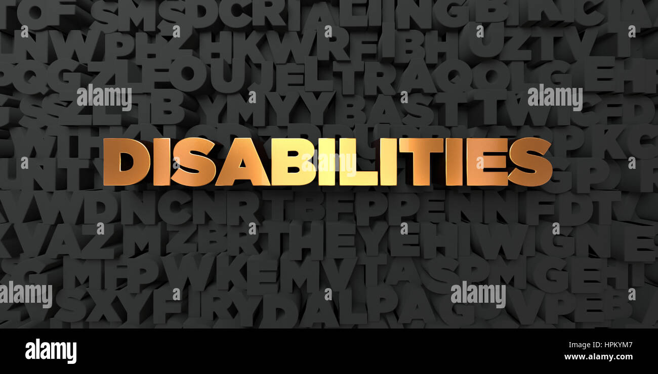 Disabilities - Gold text on black background - 3D rendered royalty free ...