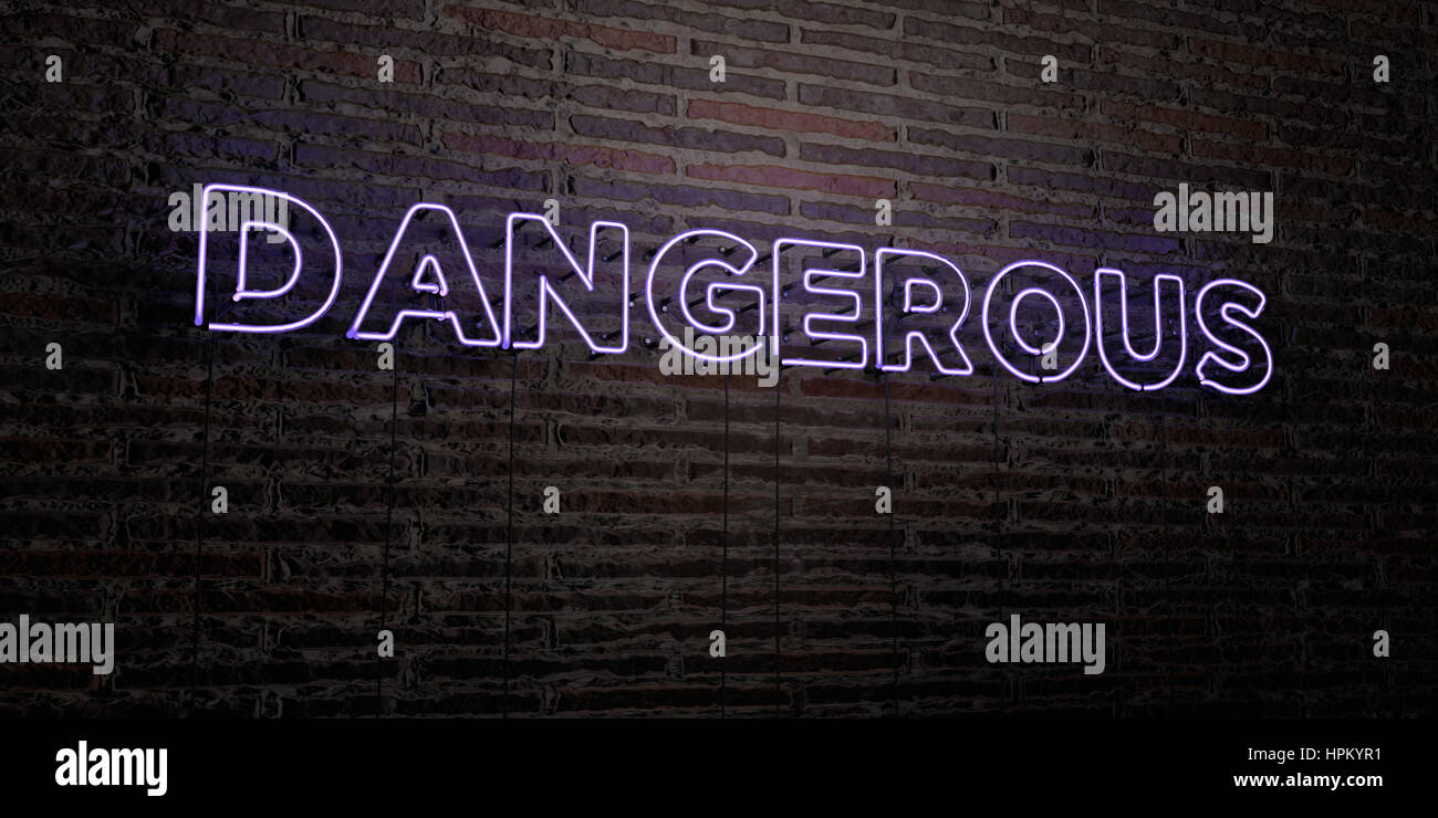 DANGEROUS -Realistic Neon Sign on Brick Wall background - 3D rendered ...