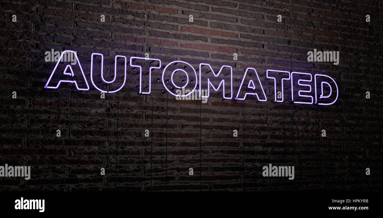 AUTOMATED -Realistic Neon Sign on Brick Wall background - 3D rendered ...