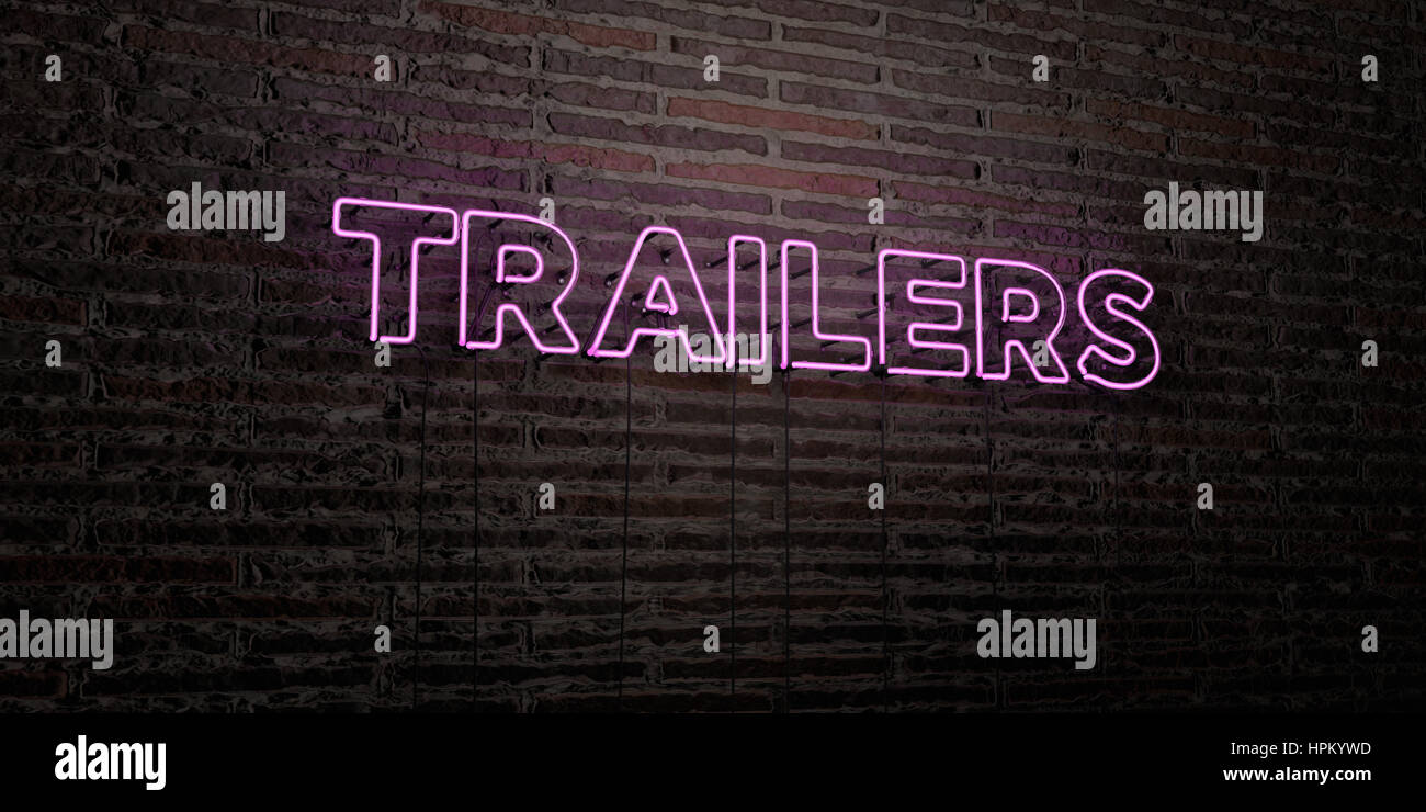 TRAILERS -Realistic Neon Sign on Brick Wall background - 3D rendered ...