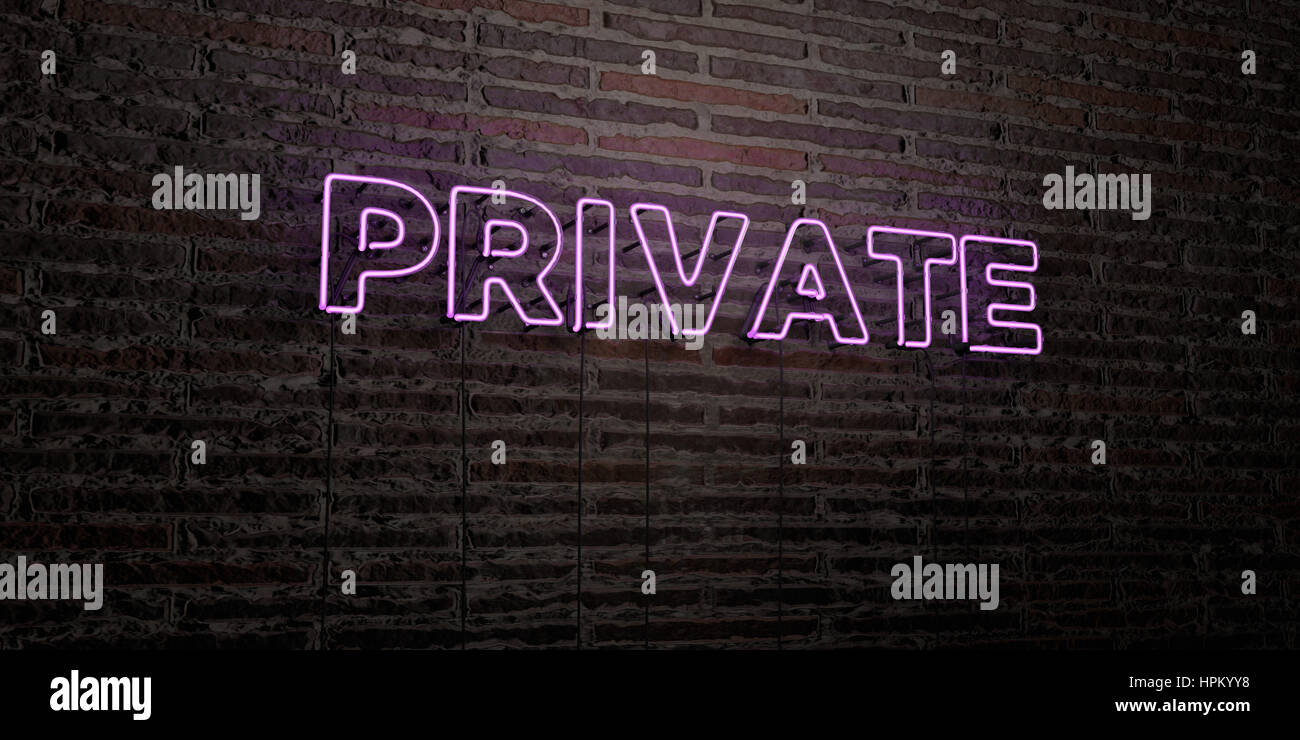 PRIVATE -Realistic Neon Sign on Brick Wall background - 3D rendered ...