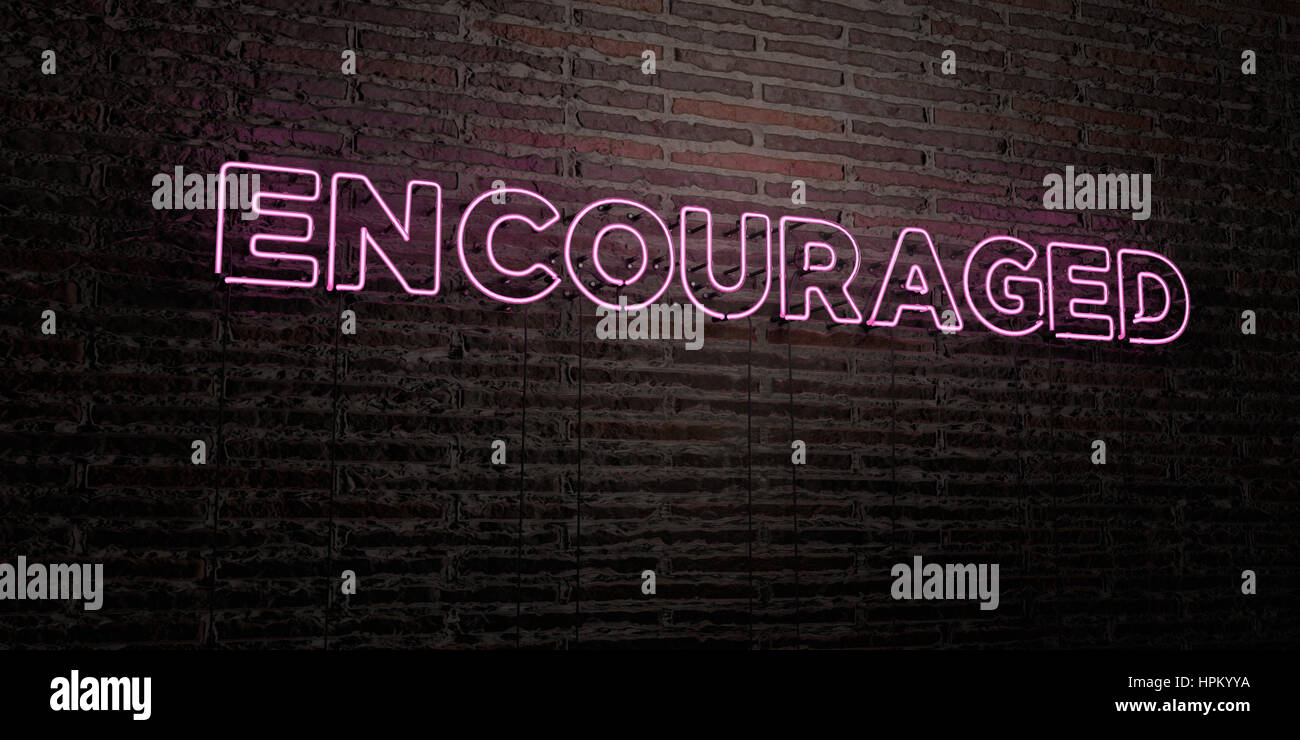ENCOURAGED -Realistic Neon Sign on Brick Wall background - 3D rendered ...