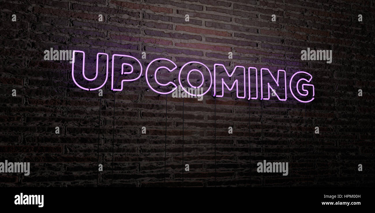 UPCOMING -Realistic Neon Sign on Brick Wall background - 3D rendered ...