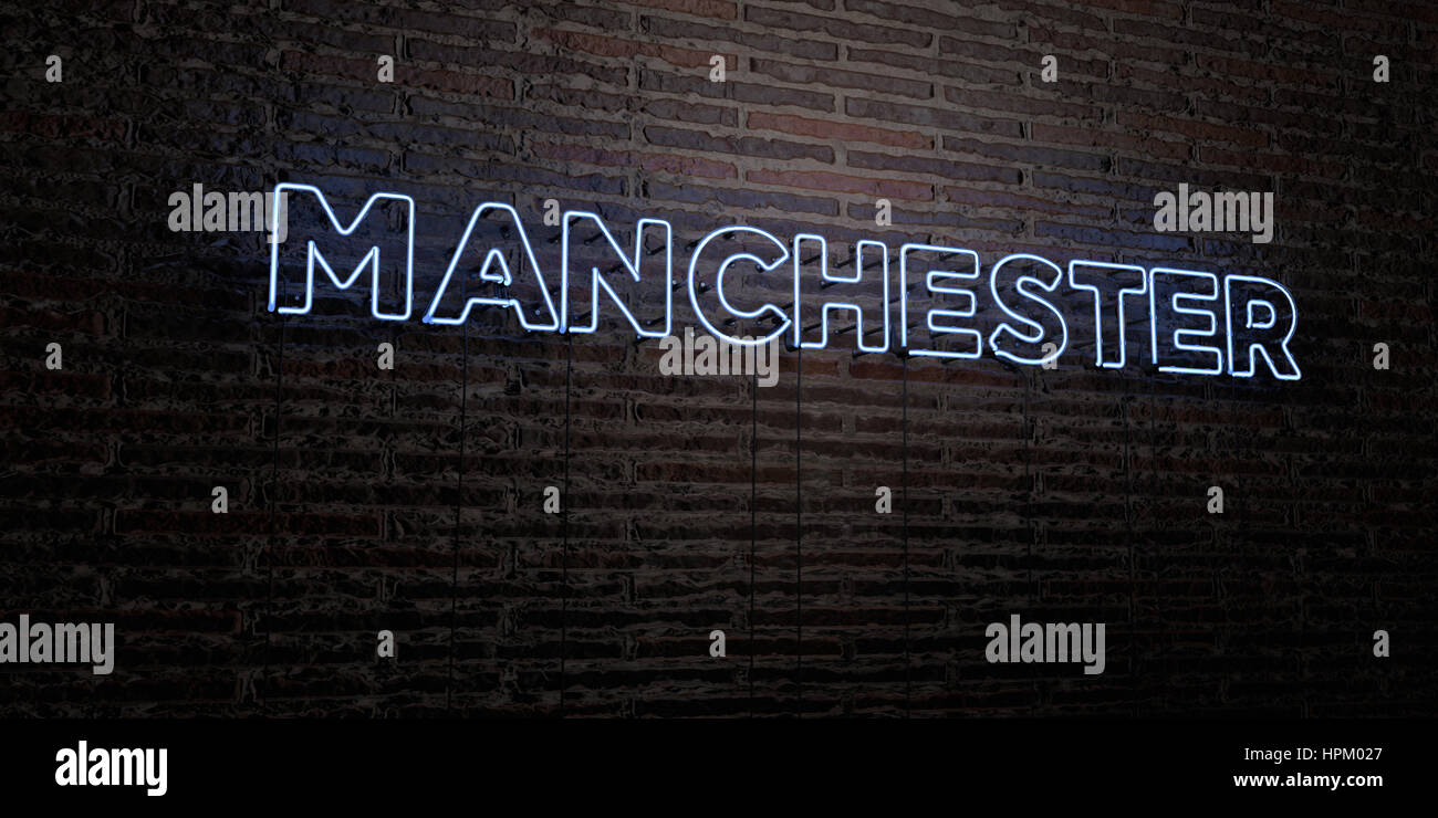 MANCHESTER -Realistic Neon Sign on Brick Wall background - 3D rendered ...