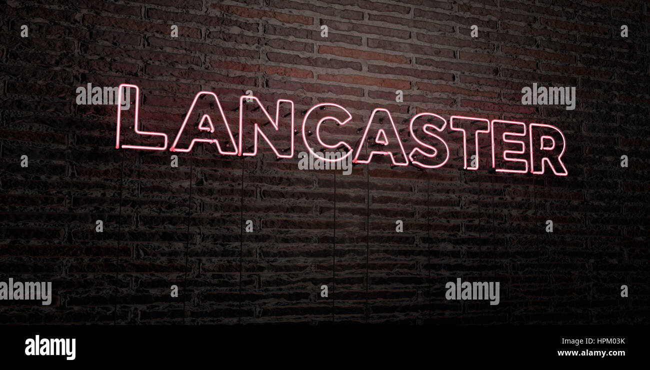 LANCASTER -Realistic Neon Sign on Brick Wall background - 3D rendered ...