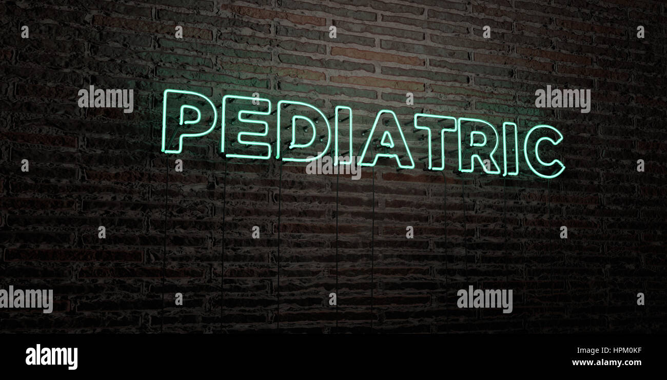 PEDIATRIC -Realistic Neon Sign on Brick Wall background - 3D rendered ...