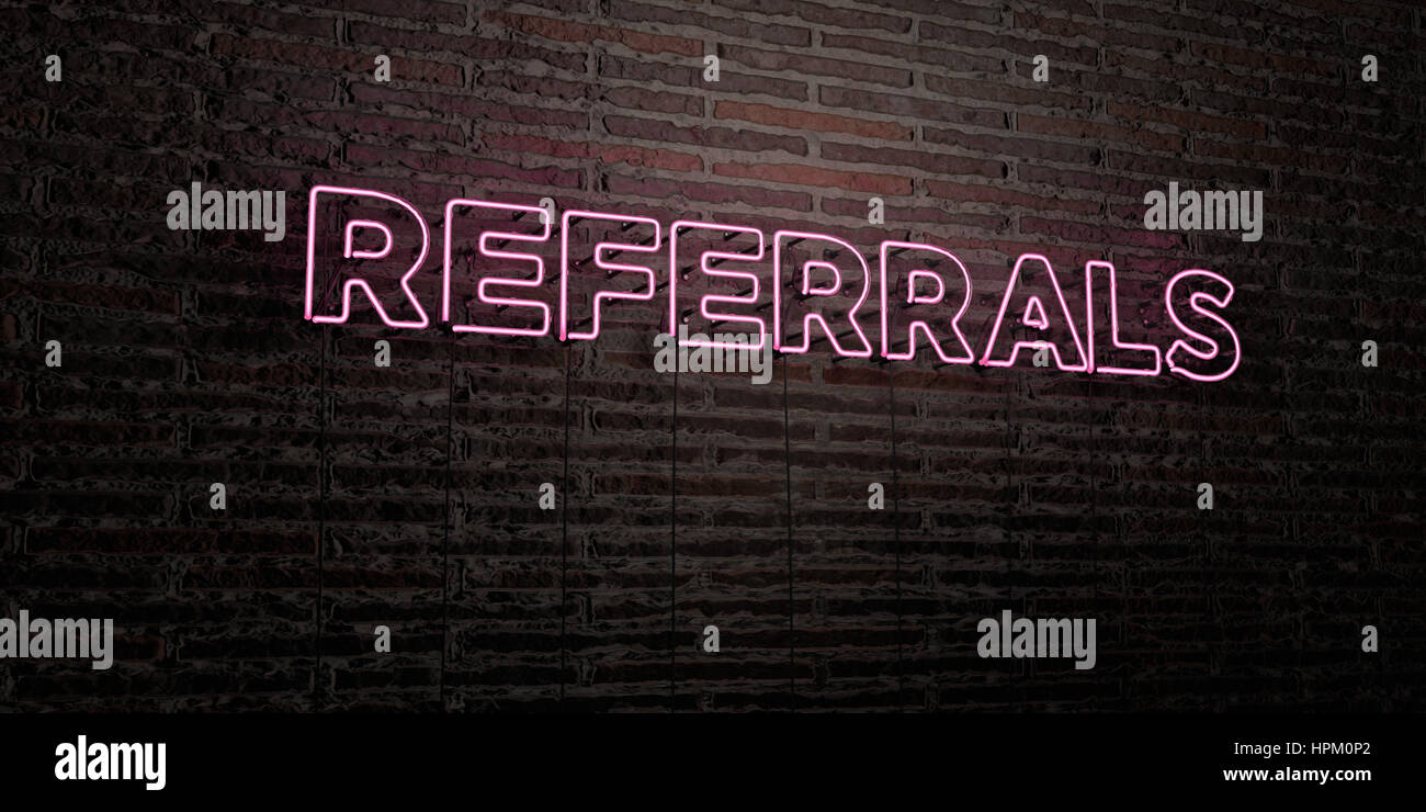 REFERRALS -Realistic Neon Sign on Brick Wall background - 3D rendered ...