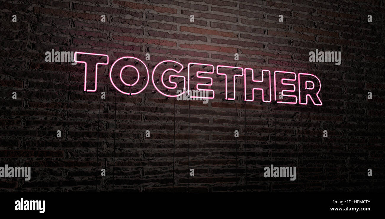 TOGETHER -Realistic Neon Sign on Brick Wall background - 3D rendered ...