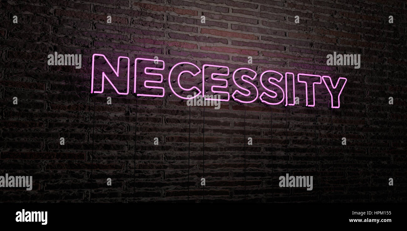NECESSITY -Realistic Neon Sign on Brick Wall background - 3D rendered ...