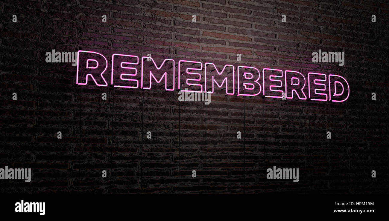 REMEMBERED -Realistic Neon Sign on Brick Wall background - 3D rendered ...
