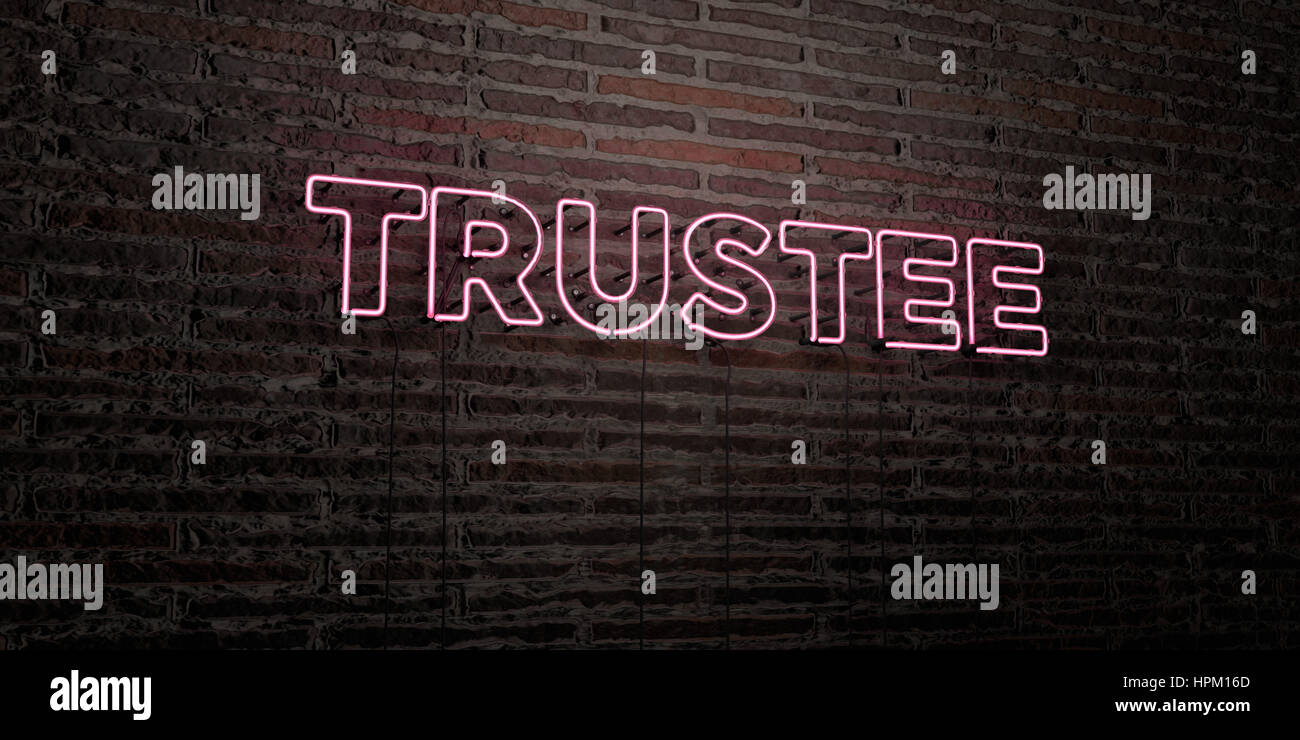 TRUSTEE -Realistic Neon Sign on Brick Wall background - 3D rendered ...