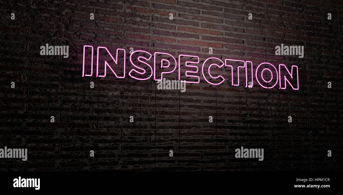 INSPECTION -Realistic Neon Sign on Brick Wall background - 3D rendered ...