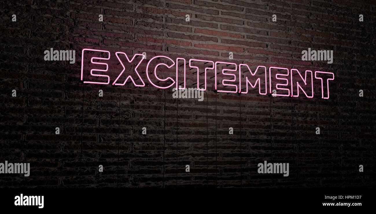 EXCITEMENT -Realistic Neon Sign on Brick Wall background - 3D rendered ...