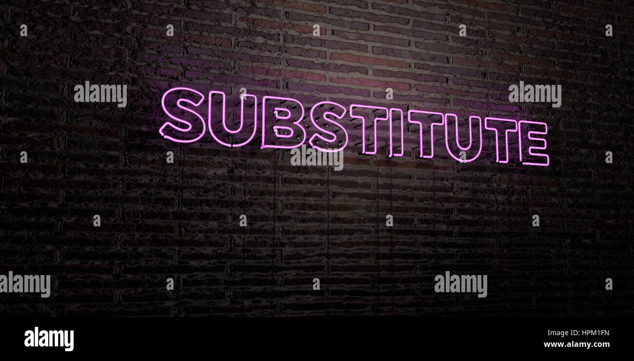 SUBSTITUTE -Realistic Neon Sign on Brick Wall background - 3D rendered ...