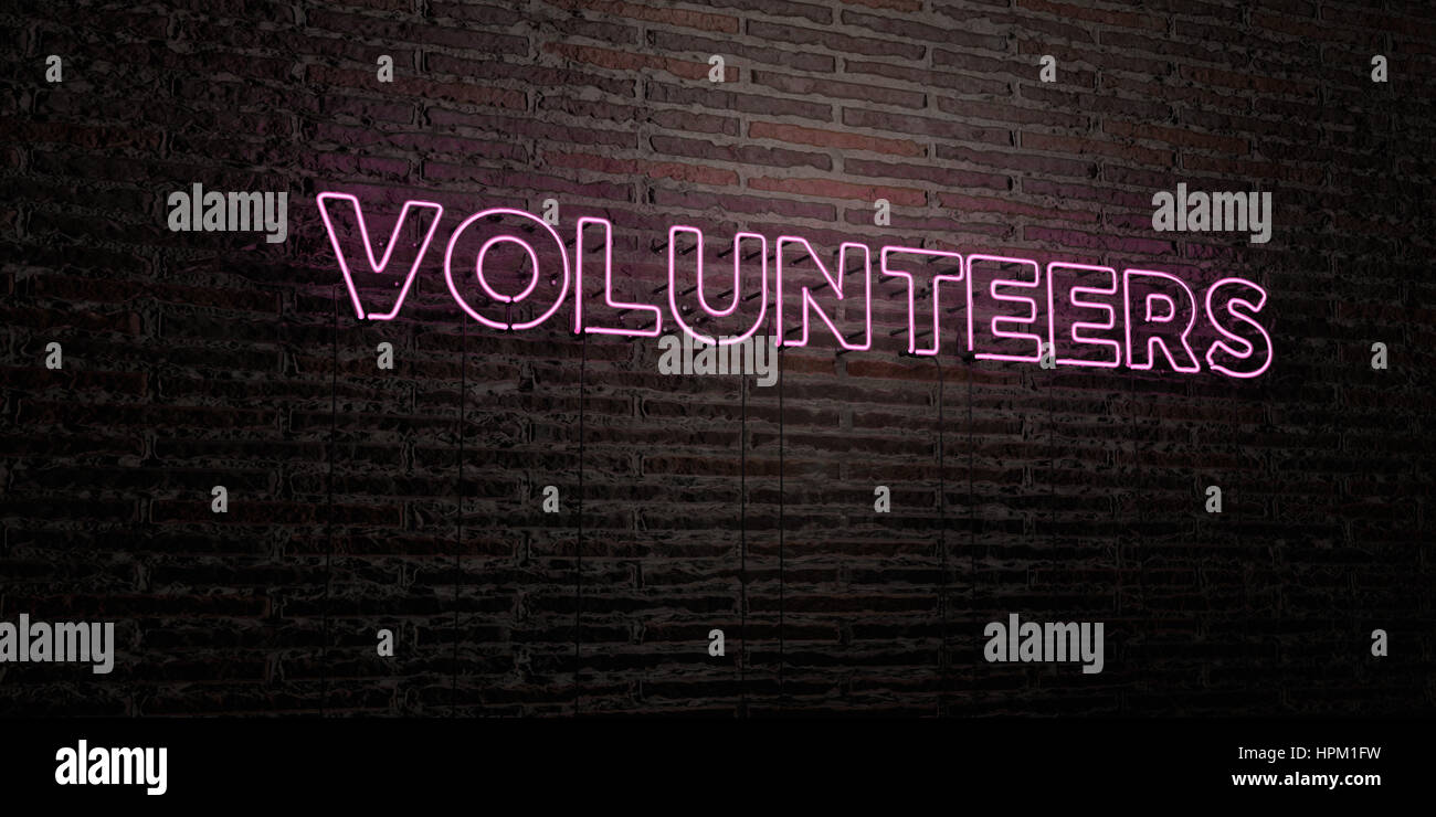 VOLUNTEERS -Realistic Neon Sign on Brick Wall background - 3D rendered ...