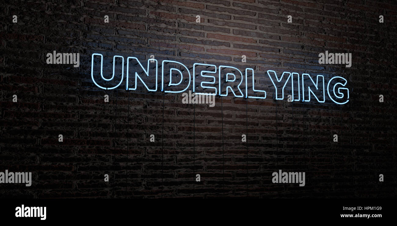 UNDERLYING -Realistic Neon Sign on Brick Wall background - 3D rendered ...