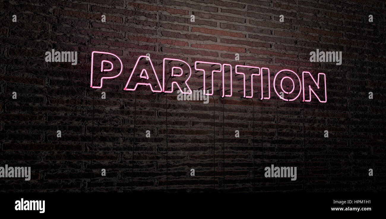 PARTITION -Realistic Neon Sign on Brick Wall background - 3D rendered ...